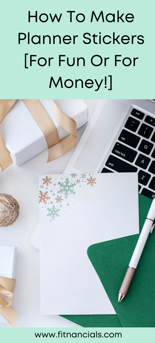How To Make Planner Stickers [For Fun Or For Money!]